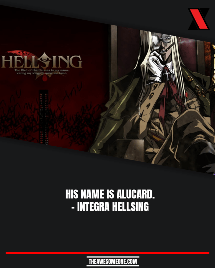 40+ Hellsing Quotes | The Darkest Gruesome Anime Of All • The Awesome One