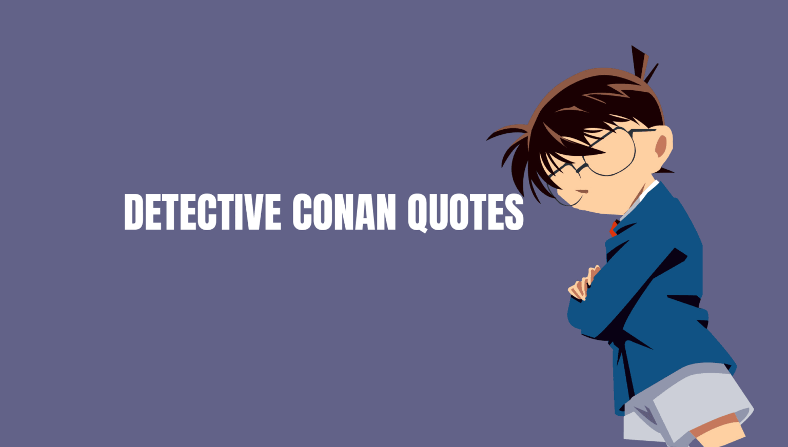 21 Mysterious Thoughtful Detective Conan Quotes • The Awesome One